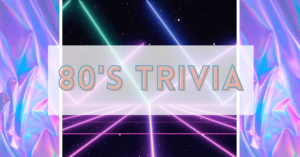 85 Fun Trivia Questions All About The 80s Decade - Land of Trivia